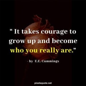 Courage quotes to keep you stepping forward | PixelsQuote.Net