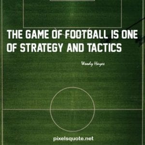 Inspirational Football quotes from Football Legends | PixelsQuote.Net