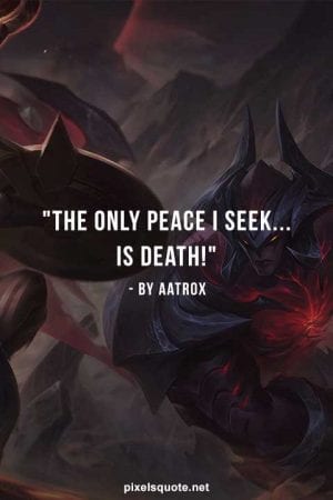 Aatrox Quotes - The Darkin Blade: League of Legends (LOL) | PixelsQuote.Net